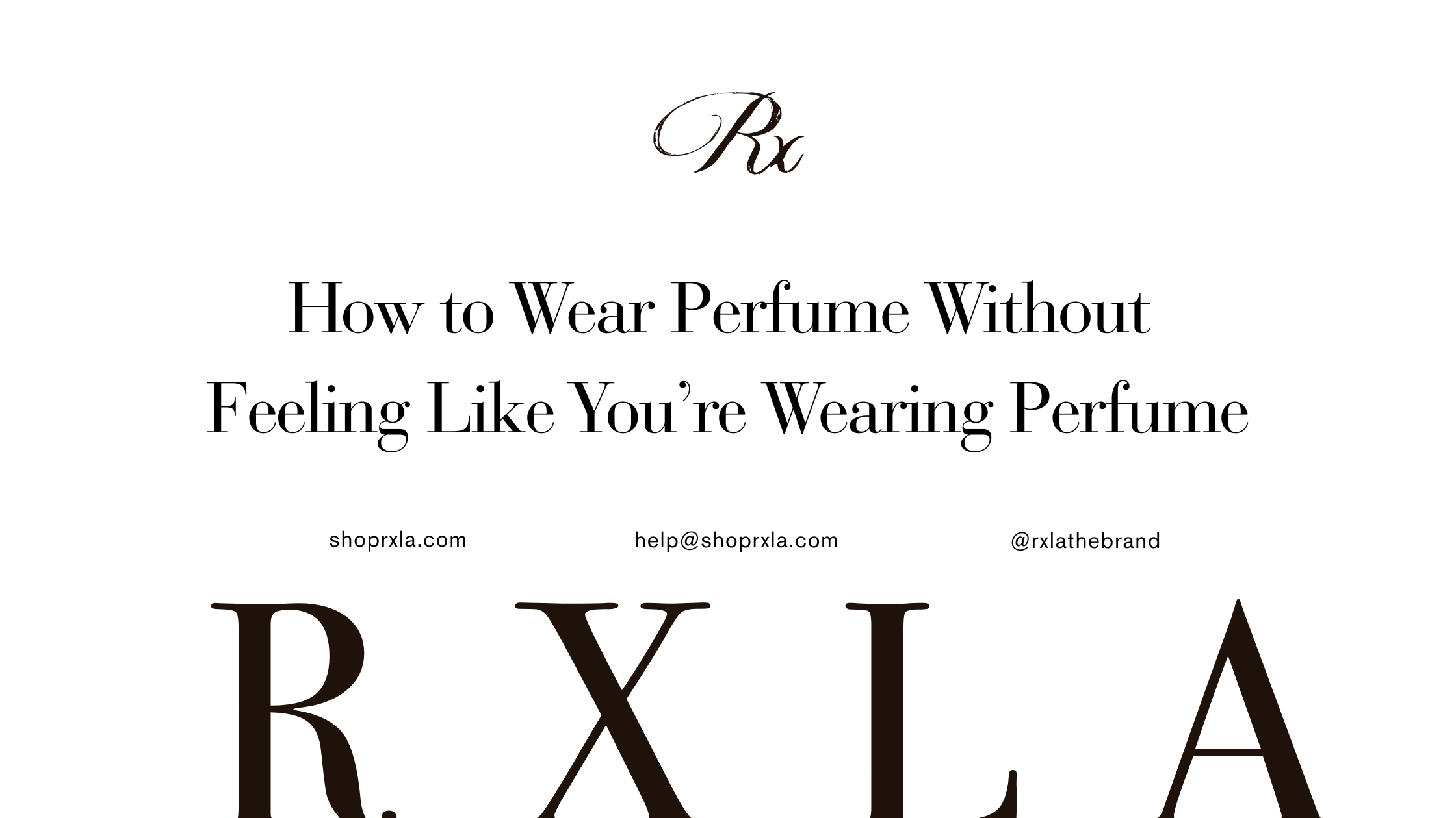 Mastering Subtle Scent: How to Wear Perfume Without Overdoing It – RXLA ...
