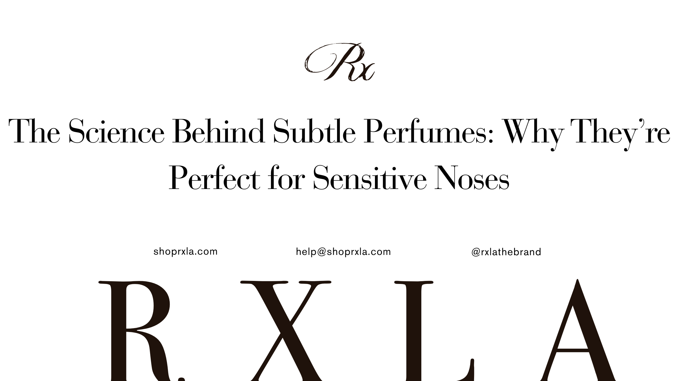 The Science of Subtle Perfumes: Perfect for Sensitive Noses – RXLA the ...
